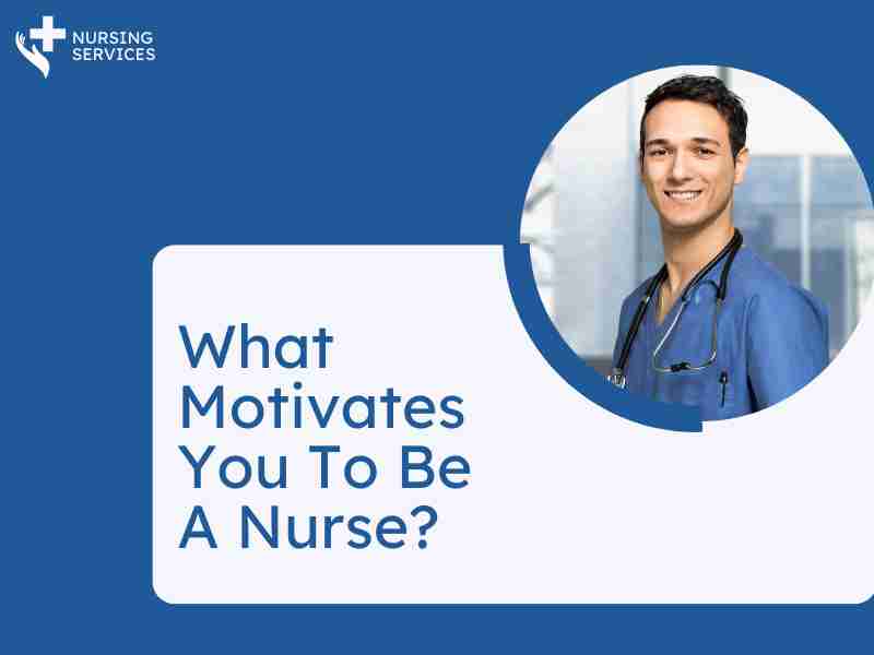 What Motivates You To Be A Nurse? - Become Nurse